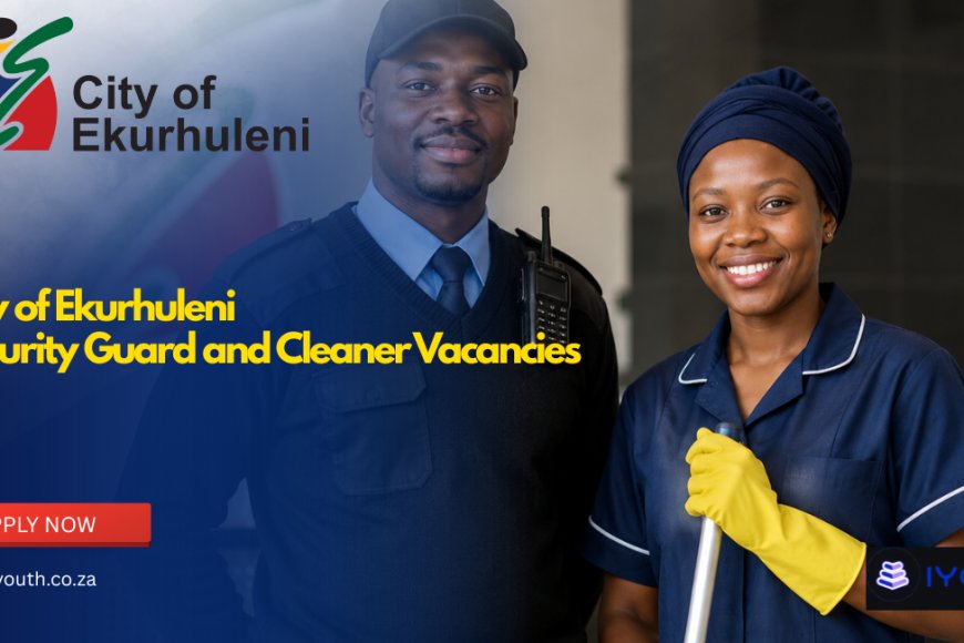 City of Ekurhuleni Vacancies 2026 Now Open | Security Guard and Cleaner ...