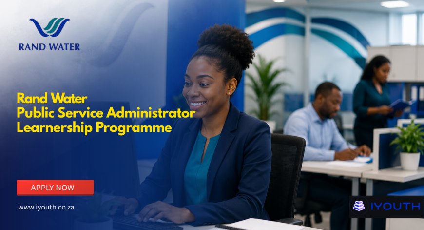 Rand Water Public Service Administrator Learnership Programme 2026 Now ...